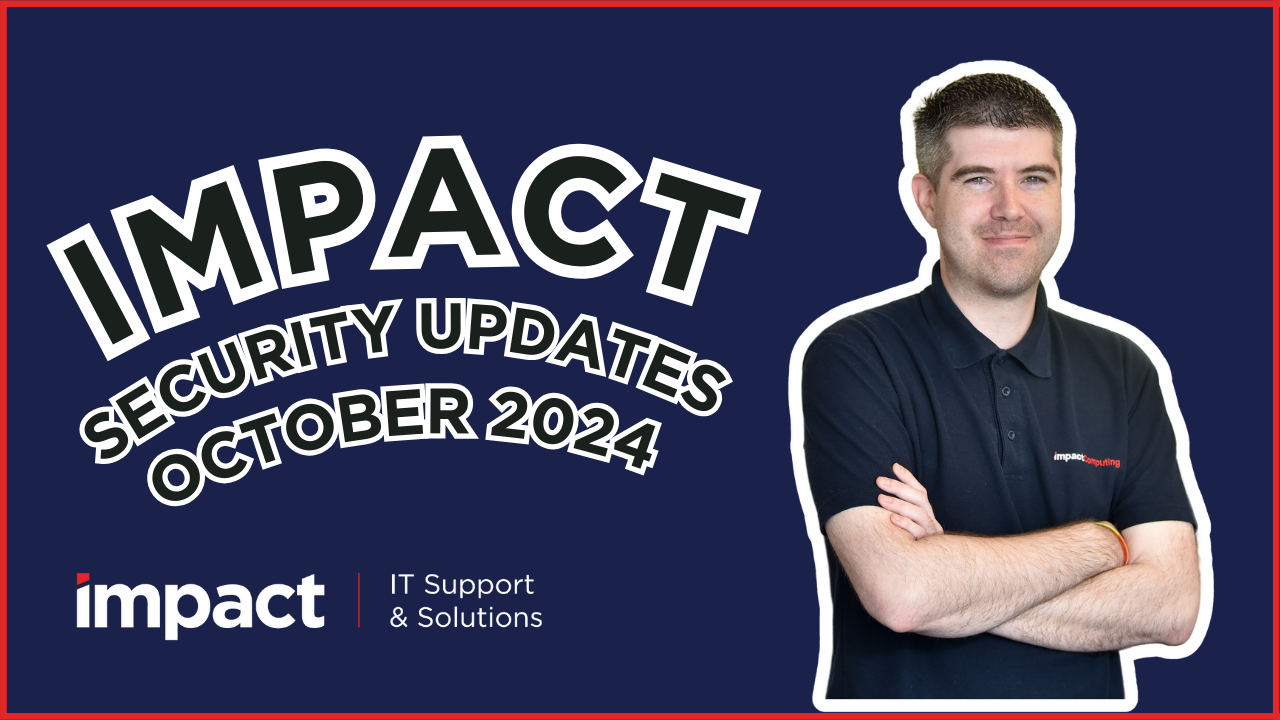 Impact's Client Security Update - October 2024 - Impact Computing